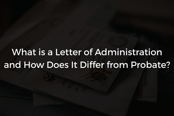 What is a Letter of Administration and How Does It Differ from Probate ...